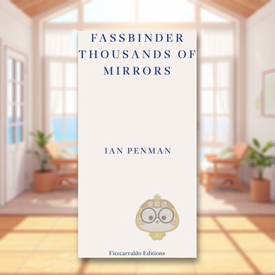 【现货】法斯宾德千镜英文文学传记进口原版外版书简装14岁以上Fassbinder Thousands of Mirrors Ian Penman Fitzcarraldo Edit书