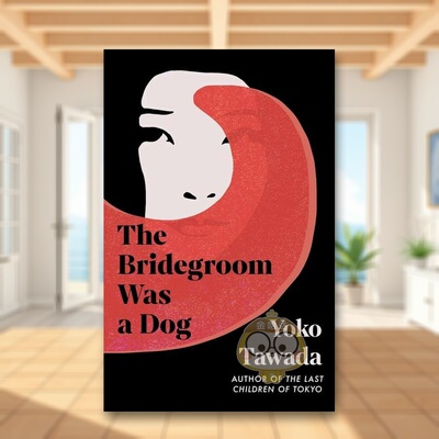 【预售】【芥川奖】狗女婿上门 多和田叶子英文文学小说进口原版外版书精装14岁以上The  Bridegroom Was A Dog   Tawada Yoko G书