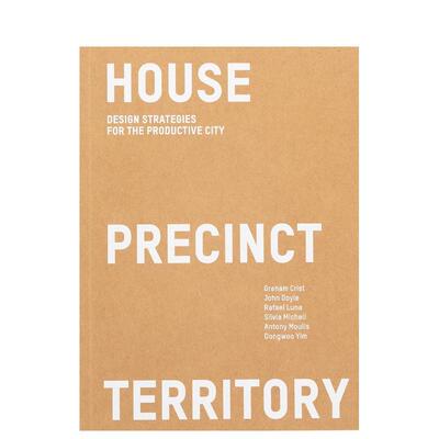 【预售】住宅区域领地 House Precinct Territory英文进口原版城市规划图书Dr. Rafael Luna|Dongwoo Yim