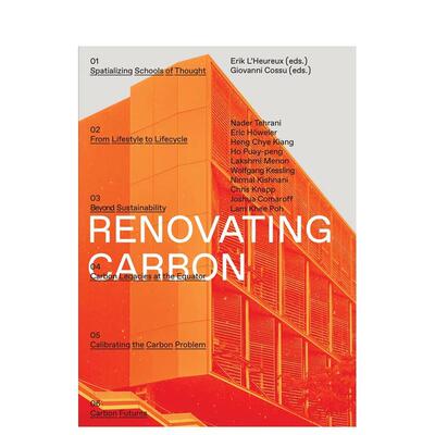 【预售】革新碳：重新想象碳的形态 Renovating Carbon : Re-imagining the Carbon Form英文进口原版建筑设计图书Erik L'Heureux