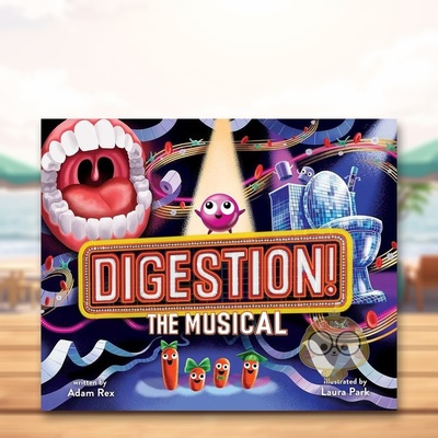 【现货】消化 百老汇音乐剧Digestion The Musical英文儿童绘本知识百科3-6岁精装LauraPark进口原版书Chronicle Books452183书籍