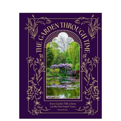 【预售】岁月流转中的花园 The Garden Through Time 英文进口原版旅行图书Thomas Rutter外文正版