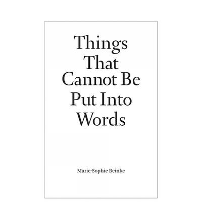 【预售】Things That Cannot Be Put Into Words:Marie-Sophie Beinke不可言说之物：玛丽-索菲·拜因克 英文进口原版版艺术画册画