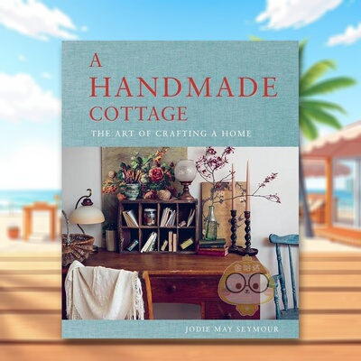 【预售】手工制作的小屋A Handmade Cottage英文室内设计空间与装饰Jodie May Seymour精装Murdoch Books进口原版书922616784书籍