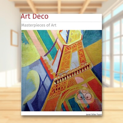 【现货】装饰派艺术新版【Masterpieces of Art】Art Deco英文外国美术20世纪Janet TysonFlame Tree精装进口原版书4173350书籍图