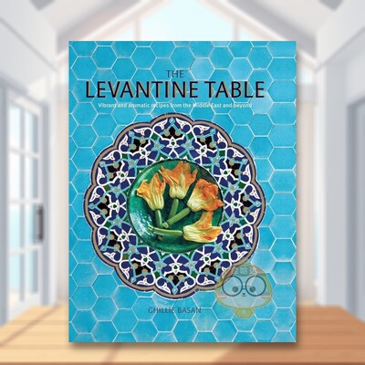 【现货】黎凡特餐桌The Levantine Table英文餐饮Ghillie Basan精装Ryland Peters&Small进口原版书788794398书籍图书外版正版