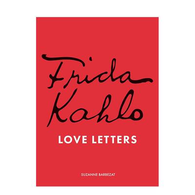 【现货】Frida Kahlo's Love Letters弗里达卡罗的情书 英文进口原版版艺术画册画集外文图书 Suzanne Barbezat