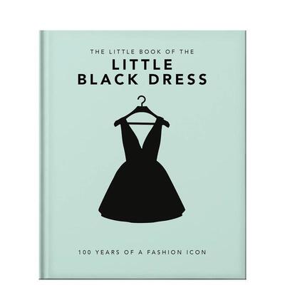 【预售】小黑裙小书：一个时尚偶像的百年历程The Little Book of The Little Black Dress【Little Book】英文进口原版时尚图书籍