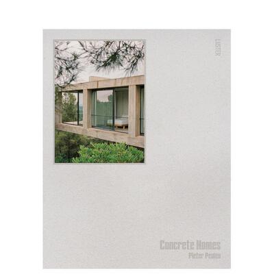 【现货】粗野主义混凝土住宅Concrete Homes英文进口原版室内设计图书空间与装饰Pieter Peulen