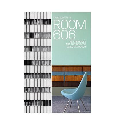 【现货】606房：SAS Royal Hotel 丹麦建筑师阿纳·雅各布森作品Room 606: The SAS House and the Work of Arne Jacobsen英文进口
