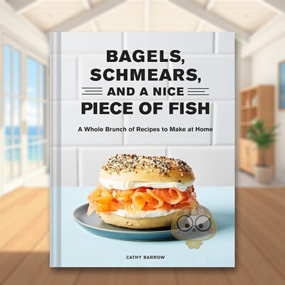 【现货】贝果蛋黄酱和一块好鱼Bagels, Schmears, and a Nice Piece of Fish英文餐饮Kathy Barrow精装Chronicle Books进口原版书