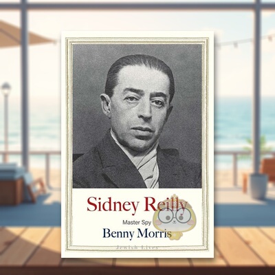 【预售】头号间谍西德尼·莱利 【Jewish Lives】Sidney Reilly: Master Spy 原版英文文学传记进口书籍图书外版正版