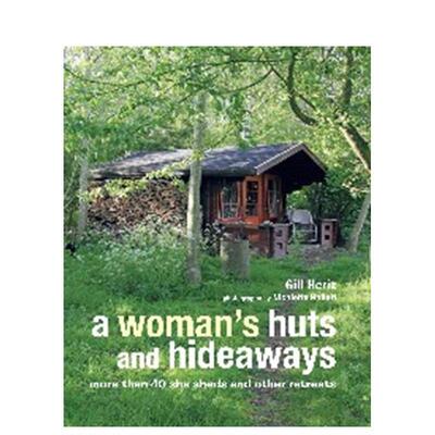 【现货】A Woman‘s Huts and Hideaways，为女性创造的藏身之处和灵感空间 原版图书籍进口正版 Gill Heriz 空间与装饰
