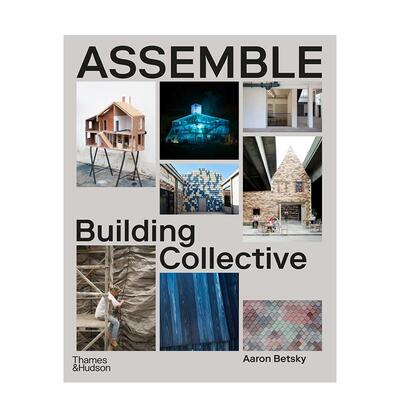 【现货】Assemble建筑团体：共建的力量 Assemble : Building Collective 原版英文建筑设计 特纳奖获奖建筑团体进口书籍图书外版
