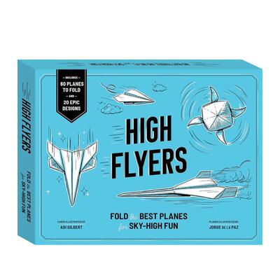 【预售】高飞者：世界超棒纸飞机 High Flyers: Fold the World's Best Paper Planes 英文进口原版手工制作图书Adi Gilbert外文