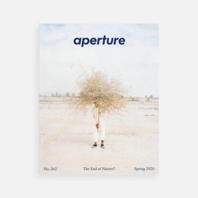 预售 Aperture光圈摄影杂志 No.262 The End of Nature Aperture No.262 自然的终结 全球摄影师 2026春季刊 Aperture Magazine