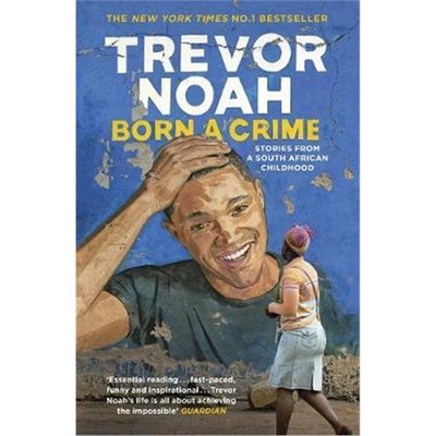 现货 英文原版 天生罪犯 特雷弗·诺亚自传 Born a Crime: Stories from a South African Childhood