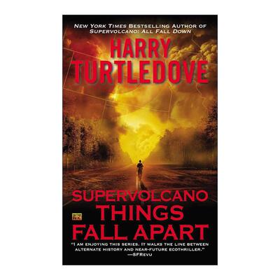 英文原版 Supervolcano 03 Things Fall Apart 超级火山系列3 分崩离析 科幻小说 雨果奖得主Harry Turtledove 进口英语原版书籍