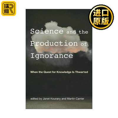 英文原版 Science and the Production of Ignorance The MIT Press 科学与无知的产生 当求知受阻时 圣母大学哲学副教授
