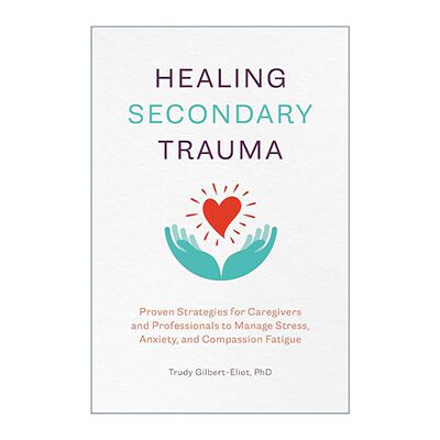英文原版 Healing Secondary Trauma 疗愈次级创伤 助人工作者的自我疗愈指南 PTSD 英文版 进口英语原版书籍