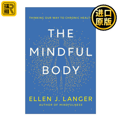 The Mindful Body 正念身体 思考我们的慢性健康之道 哈佛大学心理学教授Ellen J. Langer 精装