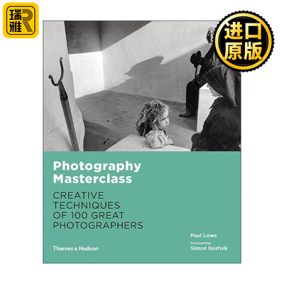 英文原版 Photography Masterclass 摄影大师 100位摄影师创作手法 英文版 进口英语原版书籍