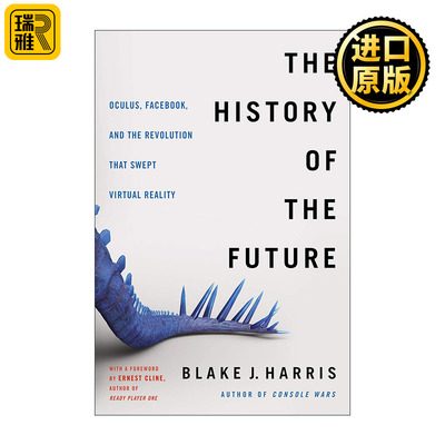 The History of the Future 未来的历史 Oculus、Facebook席卷VR的革命