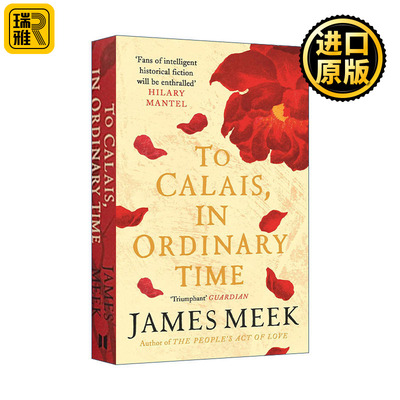 To Calais, in Ordinary Time 献给平凡时光中的加莱 詹姆斯•米克中世纪历史小说 蚀爱作者