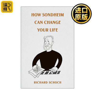 英文原版 How Sondheim Can Change Your Life 桑德海姆如何改变你的生活 精装 音乐剧大师史蒂芬·桑德海姆的音乐哲学 英文版