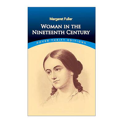 英文原版 Woman in the Nineteenth Century 十九世纪的女性 玛格丽特·富勒 Dover Thrift Editions 英文版 进口英语原版书籍