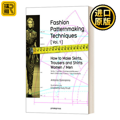 Fashion Patternmaking Techniques 1: How to Make Skirts, Trousers and Shirts for Women and Men 时装图案制作技巧 1