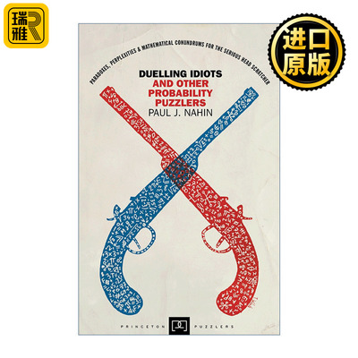 Duelling Idiots and Other Probability Puzzlers 决斗白痴和其他概率谜题 数学 Paul J. Nahin