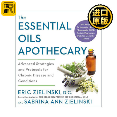 英文原版 The Essential Oils Apothecary 精油药剂师 治疗25种慢性疾病的配方指南 抑郁 糖尿病 失眠 Eric Zielinski 英文版