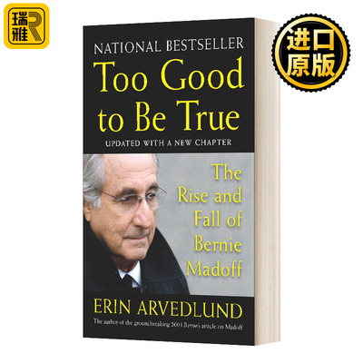 Too Good to Be True: the Rise and Fall of Bernie Madoff 太好而不真实:伯尼·麦道夫的兴衰