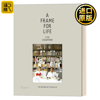 A Frame for Life: The Designs of StudioIlse 生命的火花：StudioIlse的设计 Ilse Crawford 与 Edwin Heathcote 精装