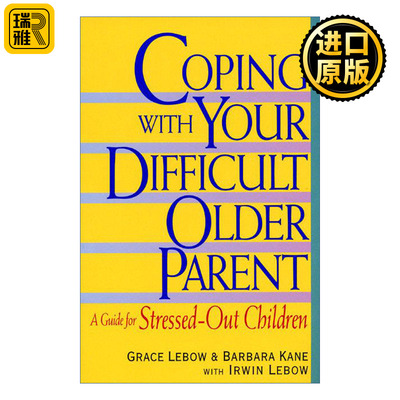 Coping with Your Difficult Older Parent 如果父母老后难相处 如何陪伴他们走过晚年 而不再彼此伤害