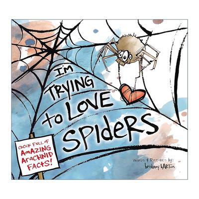 英文原版 I'm Trying to Love Spiders我努力爱蜘蛛 儿童自然生物科普百科精装绘本 儿童选择奖得主贝萨妮·巴顿 进口英语原版书籍