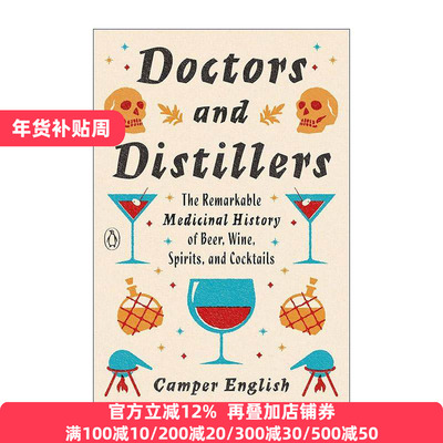英文原版 Doctors and Distillers 医生和酿酒师 啤酒 葡萄酒 烈酒和鸡尾酒的非凡医学史 Camper English 英文版 进口英语原版书籍