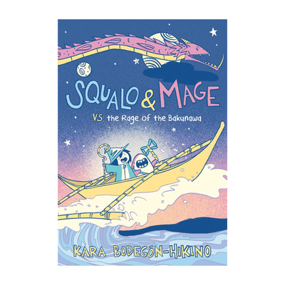 预售 英文原版 Squalo and Mage Versus the Rage of the Bakunawa 对抗怒啸的食月龙 神话冒险 青少年菲律宾神话奇幻冒险图像小说