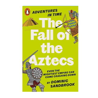 预售 英文原版 Adventures in Time: The Fall of the Aztecs 历史大冒险系列 平装 青少年历史读物 科普故事书
