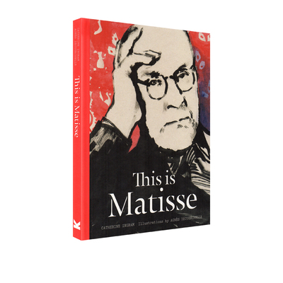 英文原版 This is Matisse 这是马蒂斯 精装书 This is这就是系列艺术家小传故事 大师作品画集 Laurence King 青少年课外阅读书籍