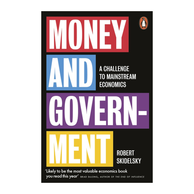 Money and Government 货币与政府 经济学的过去和未来 罗伯特·斯基德尔斯基
