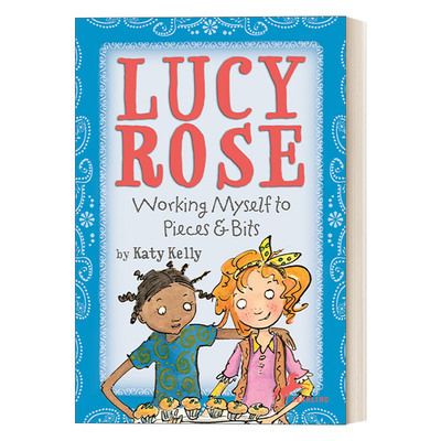 英文原版 Lucy Rose Working Myself to Pieces and Bits 露西露丝系列 把自己累垮了 儿童章节桥梁书 Adam Rex 进口英语原版书籍