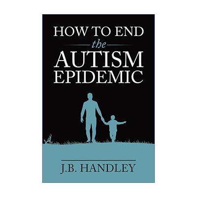 英文原版 How to End the Autism Epidemic 如何结束自闭症的流行 揭示疫苗的真相 英文版 进口英语原版书籍