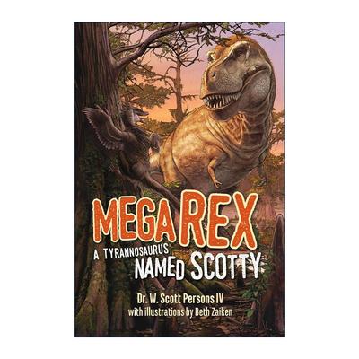 英文原版 Mega Rex 巨型霸王龙 一只叫斯科蒂的暴龙 儿童恐龙科普百科 史前生物 W Scott Persons 英文版 进口英语原版书籍
