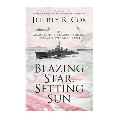 英文原版 Blazing Star  Setting Sun 旭日终落 二战所罗门群岛海战 下篇 Jeffrey Cox 英文版 进口英语原版书籍