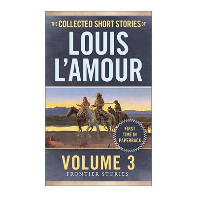 英文原版 The Collected Short Stories of Louis L'Amour Volume 3 Frontier Stories 路易斯·拉摩短篇小说集 卷三 边疆故事