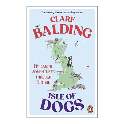 英文原版 Isle of Dogs 犬之岛 狗狗的英国冒险 Clare Balding 英文版 进口英语原版书籍