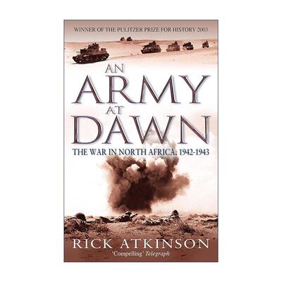 英文原版 An Army at Dawn 破晓的军队 从挺进突尼斯到解放北非 1942-1943 普利策得主里克?阿特金森 英文版 进口英语原版书籍