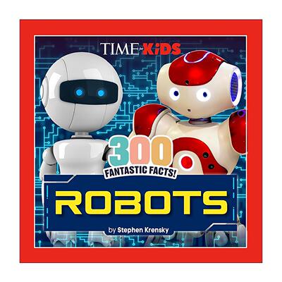 英文原版 TIME for Kids 300 Fantastic Facts Robots 300个神奇事实系列 机器人 儿童科普百科 英文版 进口英语原版书籍